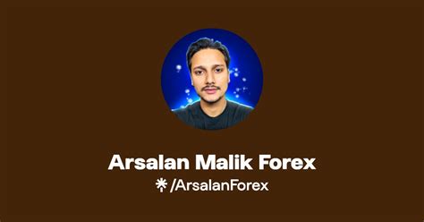 Arsalan Malik Forex Instagram Tiktok Linktree