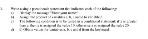 Solved 3 Write A Single Pseudocode Statement That Indicates
