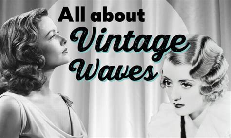 A Guide To Vintage Waves Is It A Finger Wave Are They Hollywood Waves