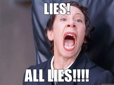 Lies All Lies Misc Quickmeme