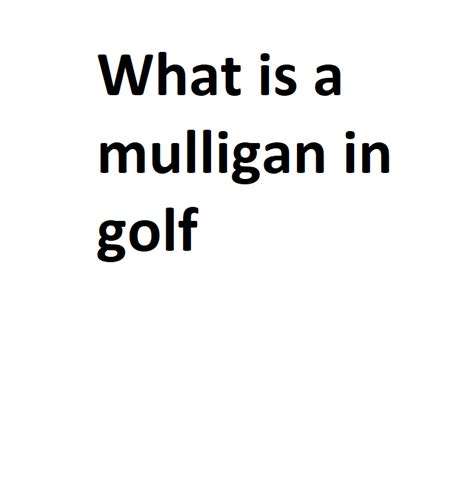 What Is A Mulligan In Golf Complete Information
