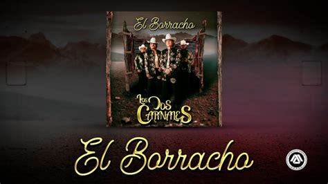 El Borracho Disco Completo Video Song From Los Dos Carnales El