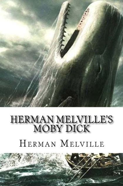 Herman Melvilles Moby Dick Classic Literature By Herman Melville