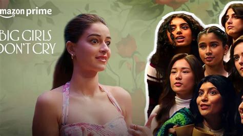 Big Girls Dont Cry Trailer Nitya Mehras Show Looks Fun Ananya