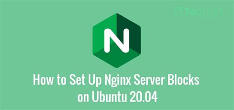 How To Set Up Nginx Server Blocks Virtual Hosts On Ubuntu