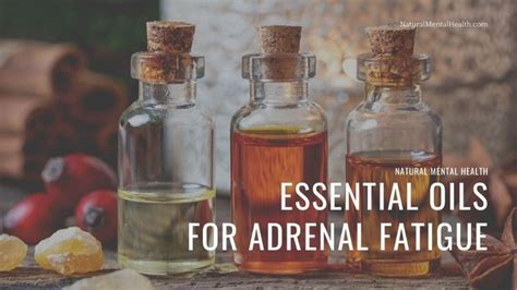 Essential Oils For Adrenal Fatigue A Natural Solution