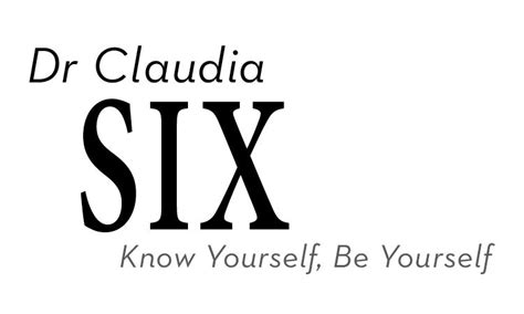 How To Be True To Yourself Claudia Six Phd