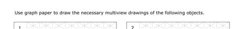 solved use graph paper to draw the necessary multiview