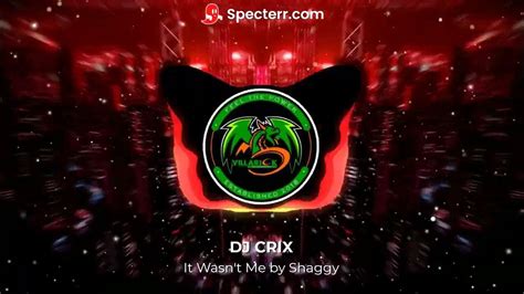 It Wasnt Me By Shaggy Remix Dj Crix Remix128bpm Youtube