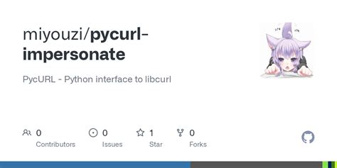 Github Miyouzipycurl Impersonate Pycurl Python Interface To Libcurl