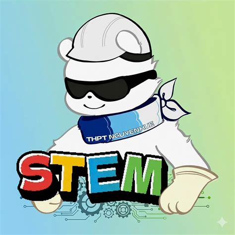 Câu Lạc Bộ Stem Thpt Nguyễn Huệ