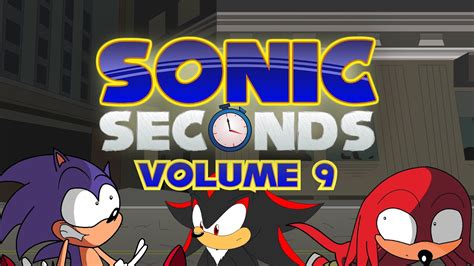 Sonic Seconds Volume 9 Youtube