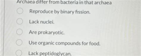 Solved Archaea Differ From Bacteria In That ArchaeaReproduce Chegg Com