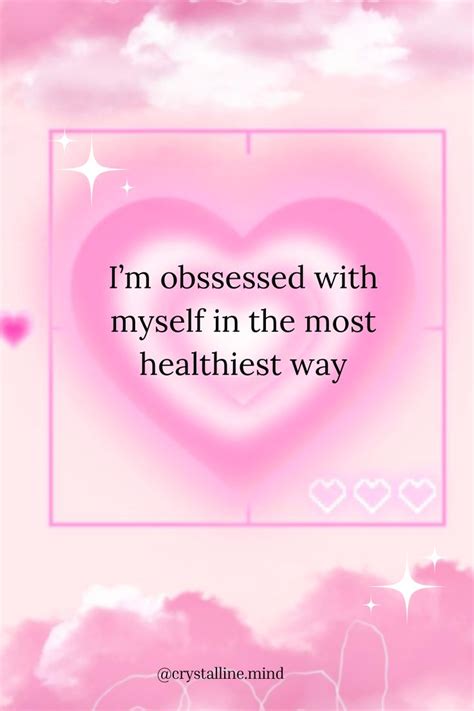 Your Obssessed With Yourself In The Most Healthiest Way Possible