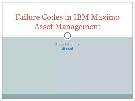 Failure Codes In Ibm Maximo Asset Management Ppt