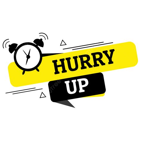 Hurry Up Images