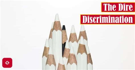 The Dire Discrimination The Renegade Coder