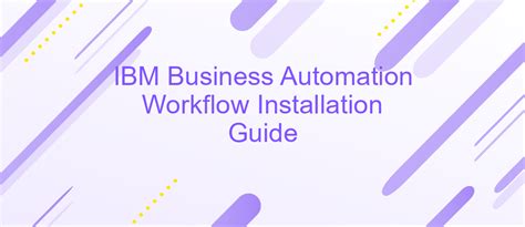 Ibm Business Automation Workflow Installation Guide Apix Drive