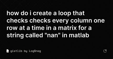 Gistlib How Do I Create A Loop That Checks Checks Every Column One
