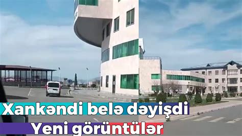 Xankəndi şəhərinin Yeni Görüntüləri Youtube