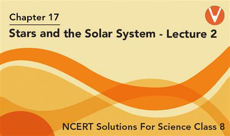 Our Solar System Class 8 Chapter 17 Stars And The Solar System