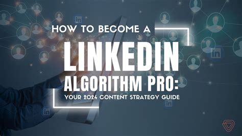 How To Become A Linkedin Algorithm Pro Your 2024 Content Strategy