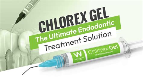 Chlorex Gel The Ultimate Endodontic Treatment Solution Dentistry