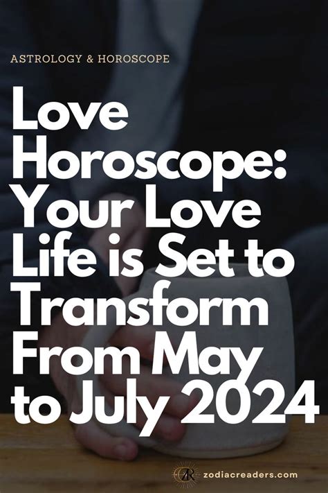 Love Horoscope Your Love Life Is Set To Transform From May To July