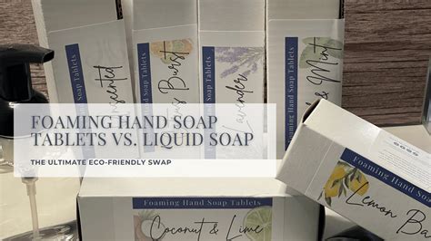 Foaming Hand Soap Tablets The Eco Friendly Swap Youll Love