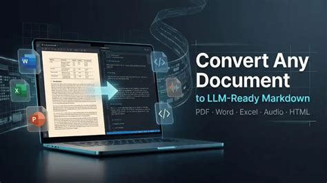 Microsoft Markitdown Convert Any Document To Llm Ready Markdown