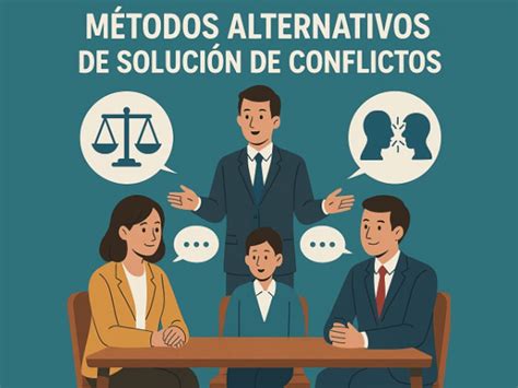 Los Nuevos Métodos Alternativos De Solución De Conflictos Masc Tras