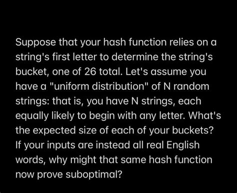Solved Suppose That Your Hash Function Relies On A Strings