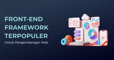 3 Front End Framework Terpopuler Untuk Pengembangan Web Berita Gamelab Indonesia