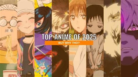 The 25 Top Anime Of 2025 Year In Review