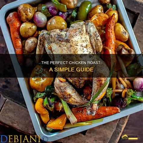 The Perfect Chicken Roast A Simple Guide Shungrill
