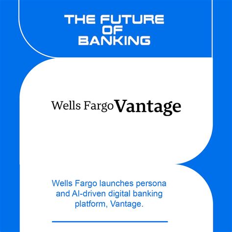 Wells Fargo Has Unveiled A New Digital Banking Platform Vantage To