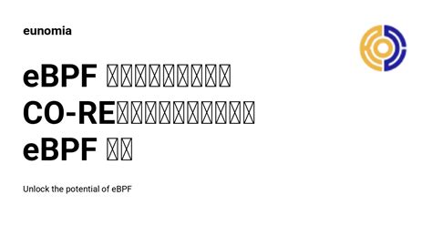 Ebpf Tutorial By Example Learning Co Re Ebpf Step By Step Eunomia