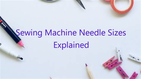 Sewing Machine Needle Sizes Explained September 2025
