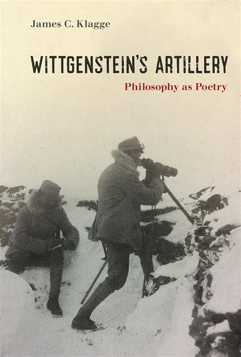 Wittgensteins Artillery Philosophy As Poetry Klagge James C