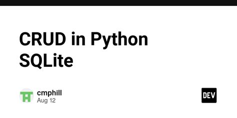 Crud In Python Sqlite Dev Community