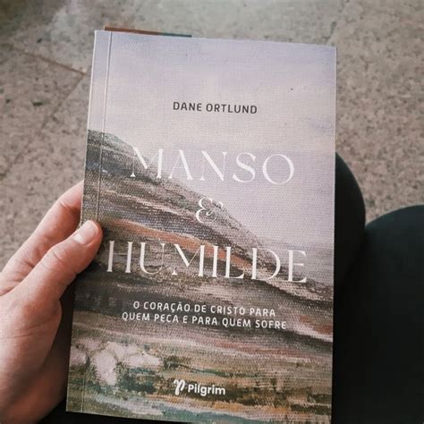 Manso E Humilde Dane Ortlund Cristo Coração