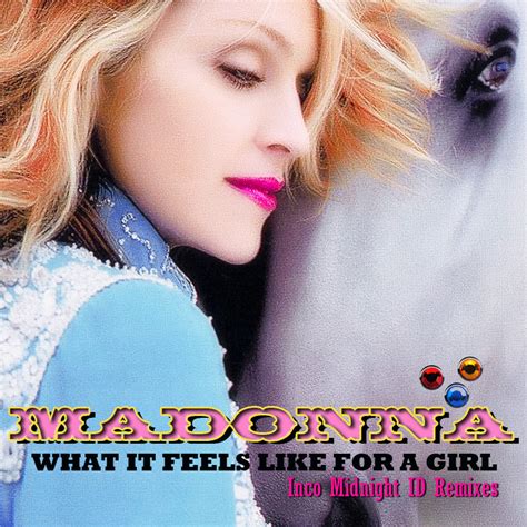 Madonna Fanmade Covers What It Feels Like For A Girl Inco Midnight