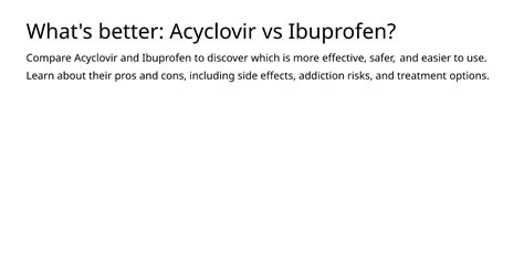 Whats Better Acyclovir Vs Ibuprofen Medsis