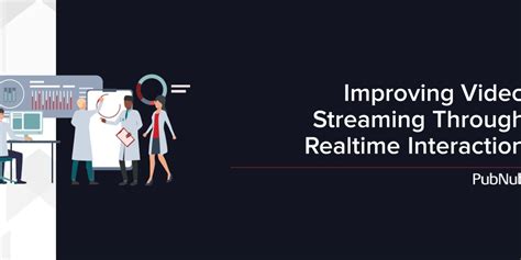 Improve Video Streaming With Real Time Interactivity Dev Community