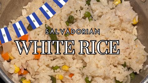 Salvadorian White Rice My Way Youtube