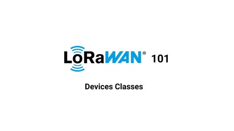 Lorawan Device Classes Explained Balancing Power Latency And