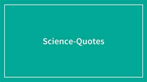 184 Brilliant Science Quotes About The Mysteries Of Universe Bored Panda