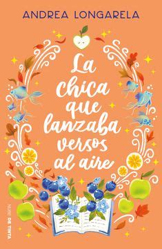 Libro La Chica Que Lanzaba Versos Al Aire De Andrea Longarela Buscalibre México
