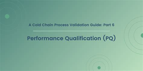 A Cold Chain Process Validation Guide Part 6 Performance