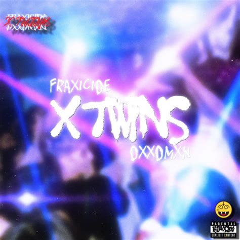 X Twins By Fraxicide Dxxdmxn Single Reviews Ratings Credits